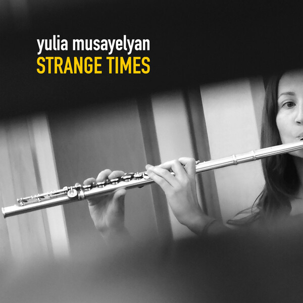 Strange Times by Yulia Musayelyan (Album, Post-Bop): Reviews, Ratings ...