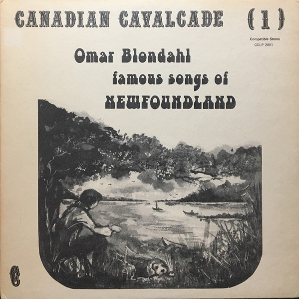 Famous Songs of Newfoundland by Omar Blondahl (Compilation ...