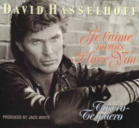 Je t'aime Means I Love You / Torrero - Te quiero by David Hasselhoff ...