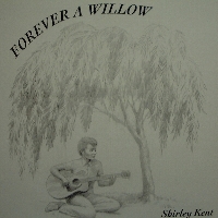 Forever A Willow by Shirley Kent (Album, Folk Pop): Reviews, Ratings ...