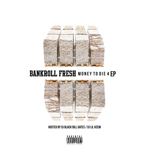 Money to Die 4 EP by Bankroll Fresh (EP, Southern Hip Hop): Reviews ...