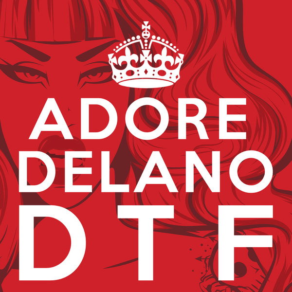 D T F by Adore Delano (Single; PEG): Reviews, Ratings, Credits, Song ...