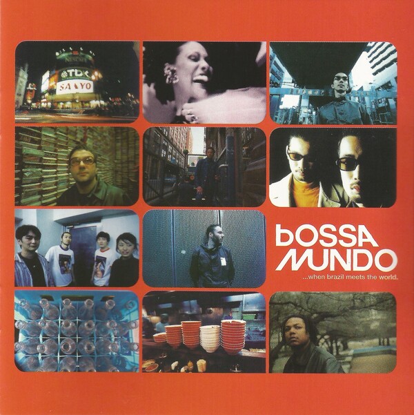 Bossa Mundo ...When Brazil Meets the World by Various Artists ...