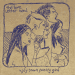 Ugly Town, Pretty Girl by The Love Letter Band (EP): Reviews, Ratings ...