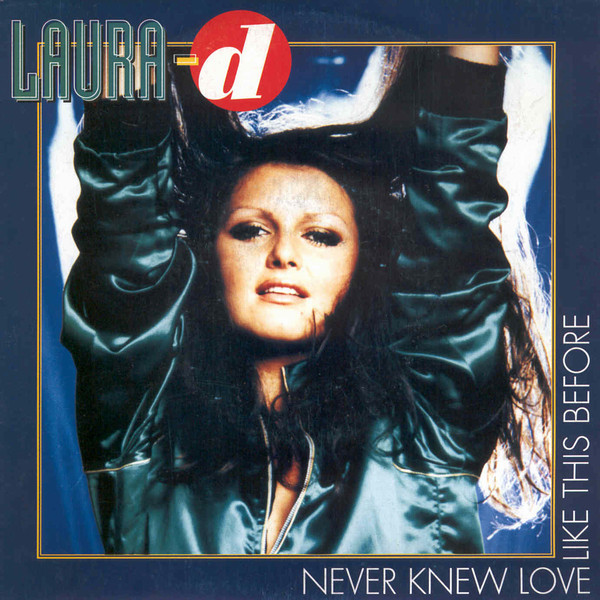 Never Knew Love Like This Before by Laura-D (Single; Indisc; DIS 8416 ...