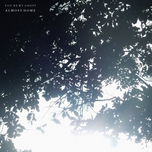 Almost Home by You're My Ghost (Single, Doomgaze): Reviews, Ratings ...