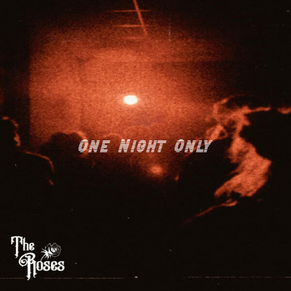 One Night Only by The Roses (Album): Reviews, Ratings, Credits, Song ...