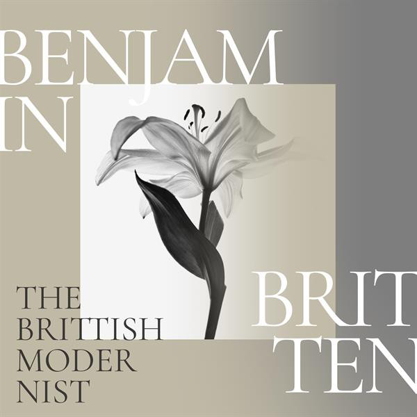 Benjamin Britten: The Brittish Modernist by Benjamin Britten ...