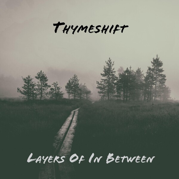 Layers of in Between by Thymeshift (Album): Reviews, Ratings, Credits ... Layers of in Between by Thymeshift (Album): Reviews, Ratings, Credits ...