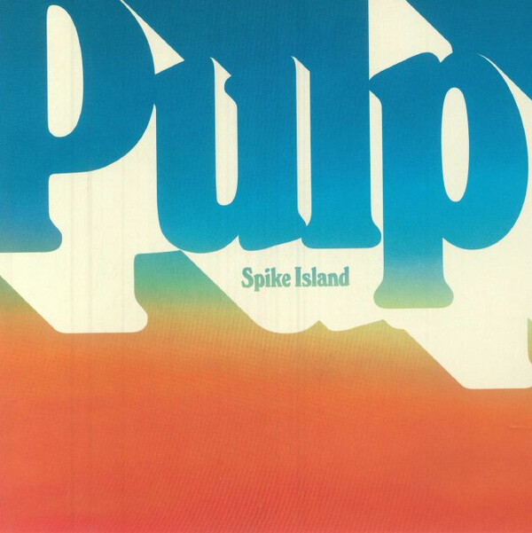 Spike Island / Open Strings by Pulp (Single; Rough Trade; RT0545S ...