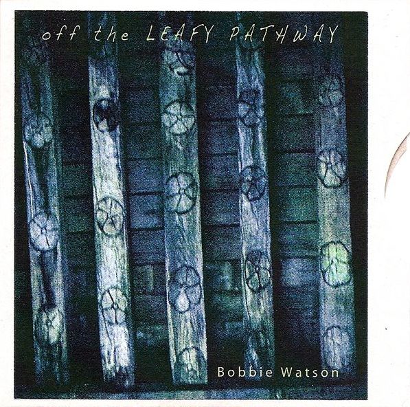 Off the Leafy Pathway by Bobbie Watson (Album): Reviews, Ratings ...