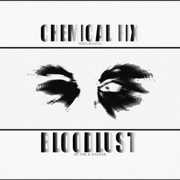 Bloodlust by Chemical Fix (Single): Reviews, Ratings, Credits, Song ...