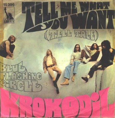 Tell Me What You Want (Tell Tale) / Blue Flashing Circle by Krokodil ...