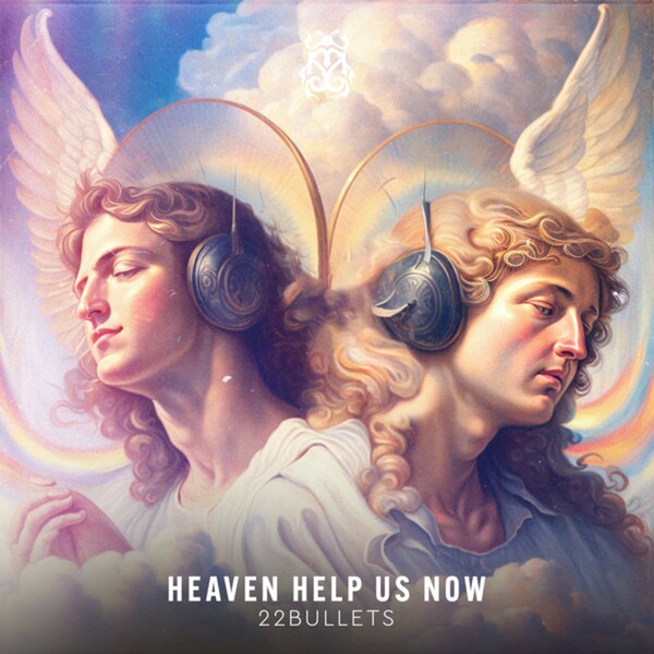 Heaven Help Us Now by 22Bullets (Single, Future Rave): Reviews, Ratings ...