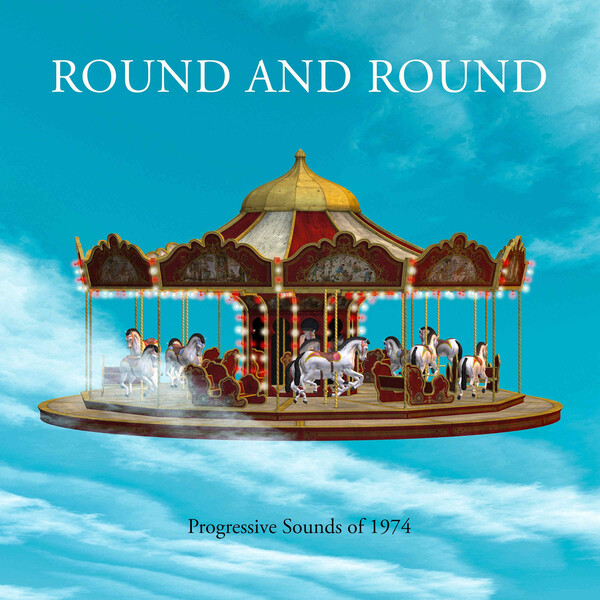 Round and Round: Progressive Sounds of 1974 by Various Artists (Compilation, Progressive Rock ...