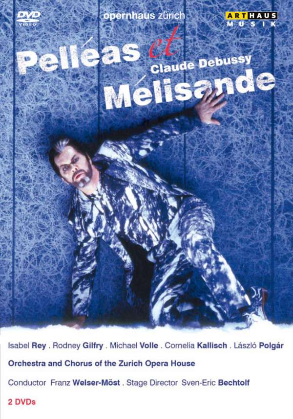 Pelléas et Mélisande by Orchestra and Chorus of the Zurich Opera House ...