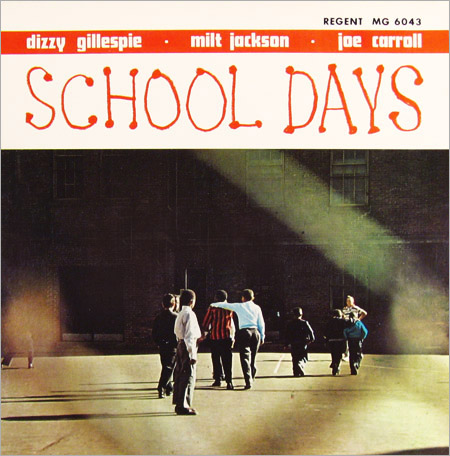 School Days by Dizzy Gillespie, Milt Jackson & Joe Carroll (Album ...