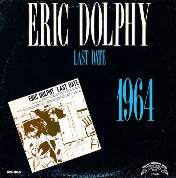 Last Date by Eric Dolphy (Album; Trip; TLP-5506): Reviews, Ratings, Credits, Song list - Rate ...