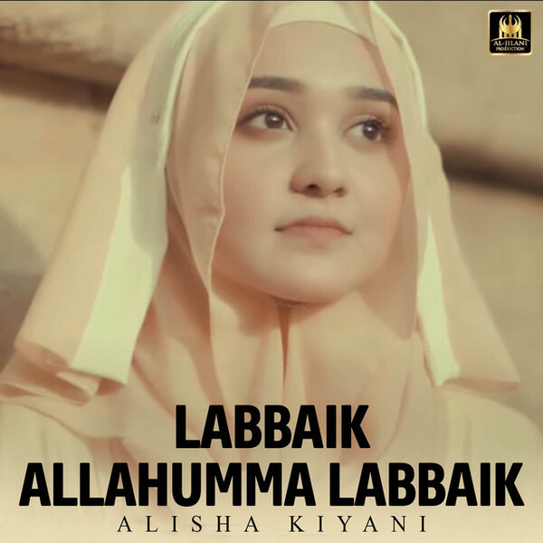 Labbaik Allahumma Labbaik by Alisha Kiyani (EP, Nasheed): Reviews, Ratings, Credits, Song list ...