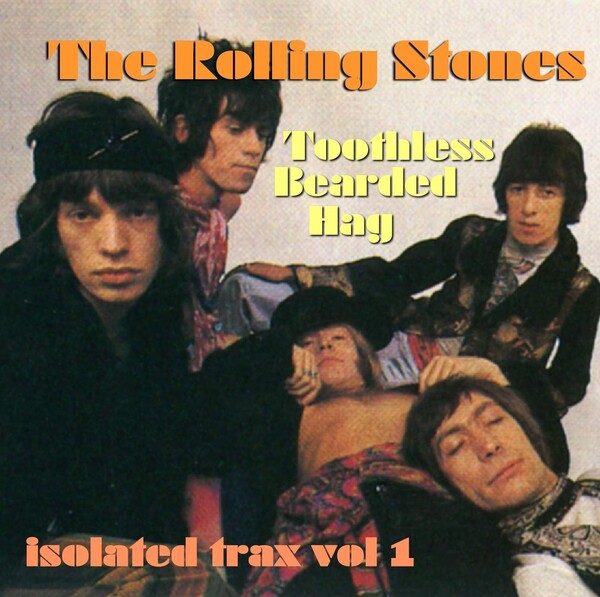 Isolated Trax Vol. 1: Toothless Bearded Hag by The Rolling Stones ...