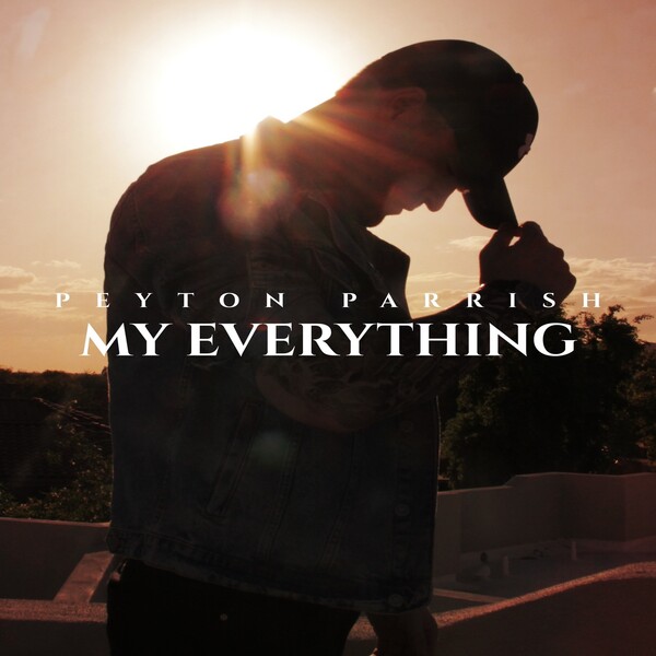 My Everything by Peyton Parrish (Single): Reviews, Ratings, Credits, Song list - Rate Your Music
