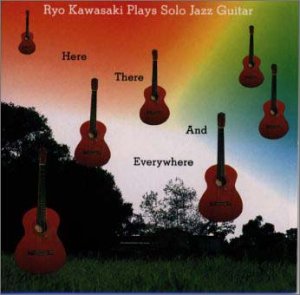 Ryo Kawasaki ‎Plays Solo Jazz Guitar - Here There and Everywhere by Ryo ...
