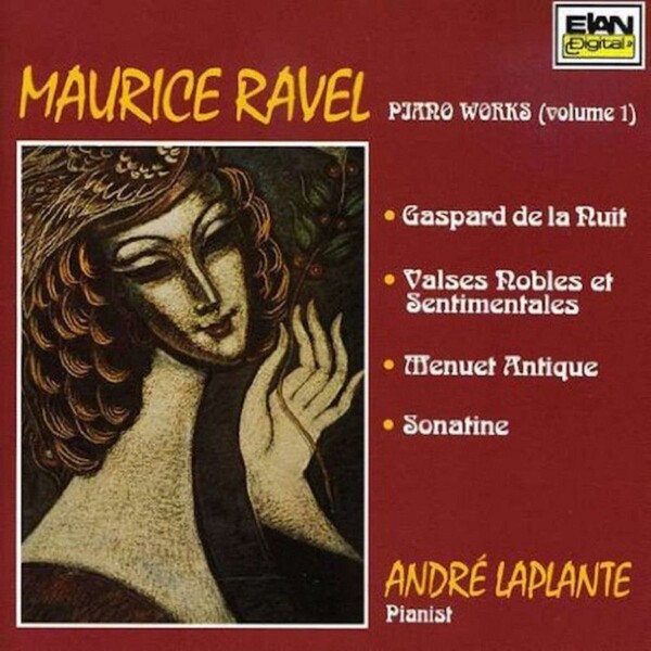 Maurice Ravel: Piano Works, Vol. 1 by André Laplante (Album ...