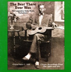 The Best There Ever Was: The Legendary Early Blues Performers - Classic ...
