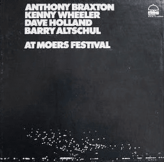 Live at Moers Festival by Anthony Braxton / Kenny Wheeler / Dave ...