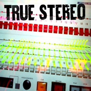 True Stereo Albums: songs, discography, biography, and listening guide ...