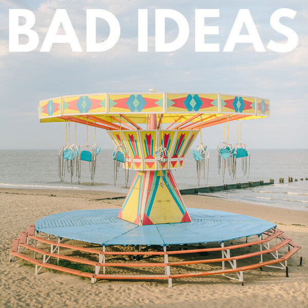 Bad Ideas by Bad Ideas (Album, Indie Rock): Reviews, Ratings, Credits ...