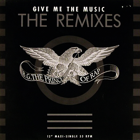 Give Me the Music by B.G. the Prince of Rap (Single, Hip House ...