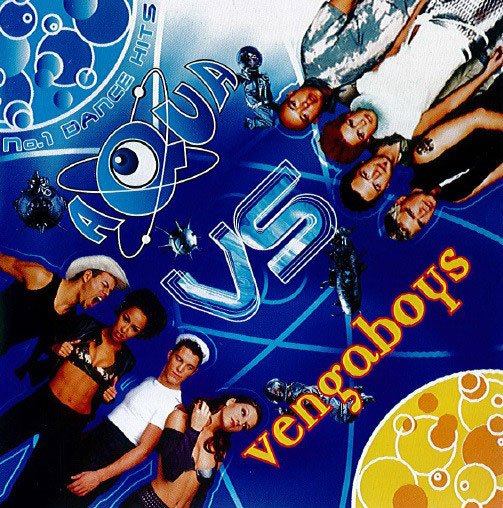 No.1 Dance Hits by Aqua Vs Vengaboys (Compilation, Bubblegum Dance ...