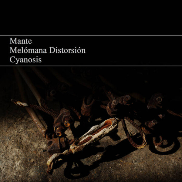 Mante, Melómana Distorsión & Cyanosis by Mante (Album): Reviews ...