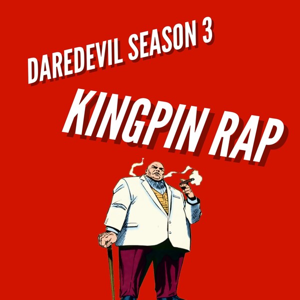 Daredevil Season 3 (Kingpin Rap) by Daddyphatsnaps (Single): Reviews ...