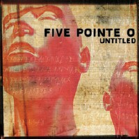 Untitled by Five Pointe O (Album, Nu Metal): Reviews, Ratings, Credits ...