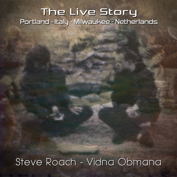 The Live Story by Steve Roach & Vidna Obmana (Album): Reviews, Ratings ...