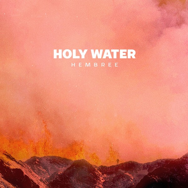 Holy Water by Hembree (Single, Indie Rock): Reviews, Ratings, Credits ...
