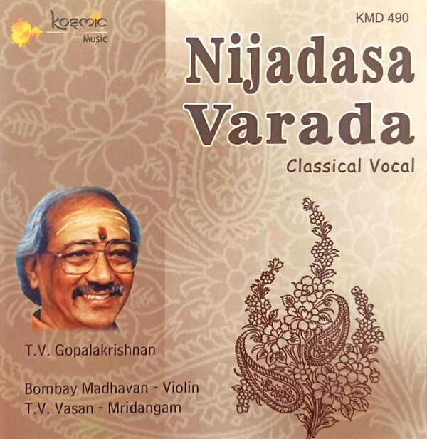 Nijadasa Varada by T. V. Gopalakrishnan (Album, Carnatic Classical Music): Reviews, Ratings ...