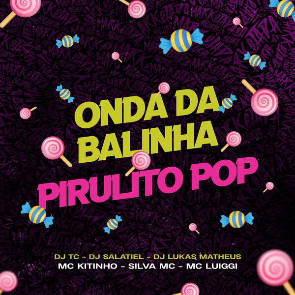 Onda da balinha, pirulito pop by DJ TC, DJ Salatiel, DJ Lukas Matheus, MC Kitinho, Silva MC & MC ...