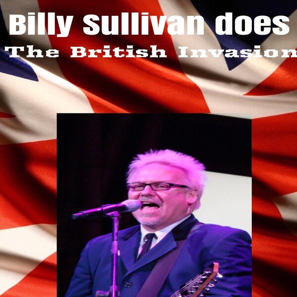 Billy Sullivan Does the British Invasion by Billy Sullivan (Album ...