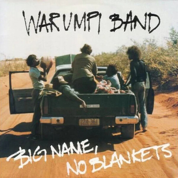 Big Name, No Blankets by Warumpi Band (Album; Powderworks; POW 6098 ...