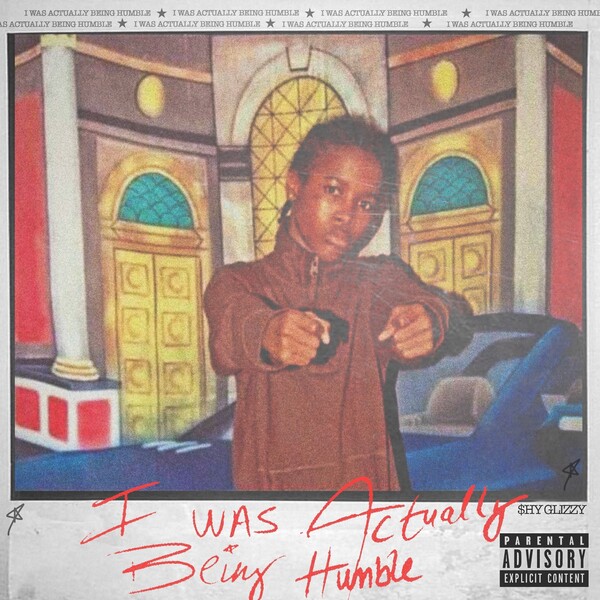 I Was Actually Being Humble by Shy Glizzy (Album): Reviews, Ratings ...