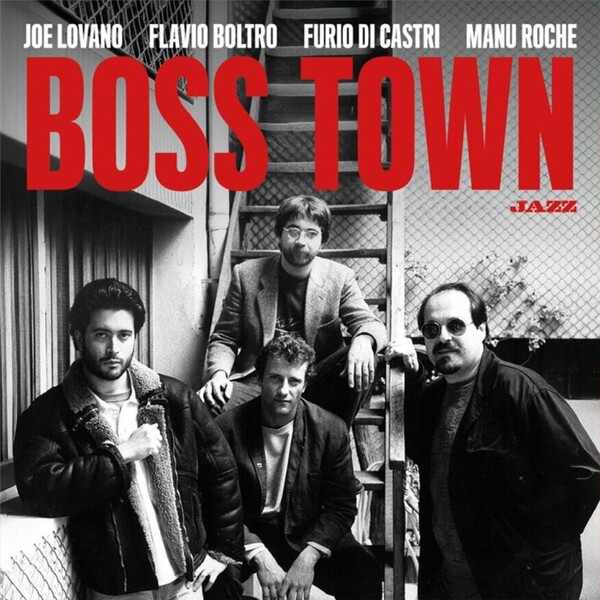 Boss Town by Joe Lovano, Flavio Boltro, Furio Di Castri & Manu Roche ...