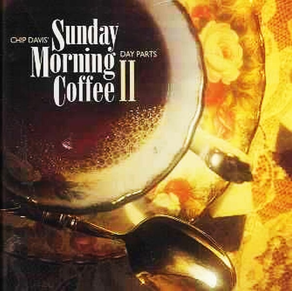 Sunday Morning Coffee II by Chip Davis' Day Parts (Album): Reviews ...
