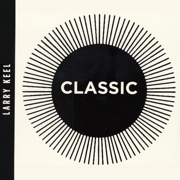 Classic by Larry Keel (Album, Progressive Bluegrass): Reviews, Ratings, Credits, Song list ...