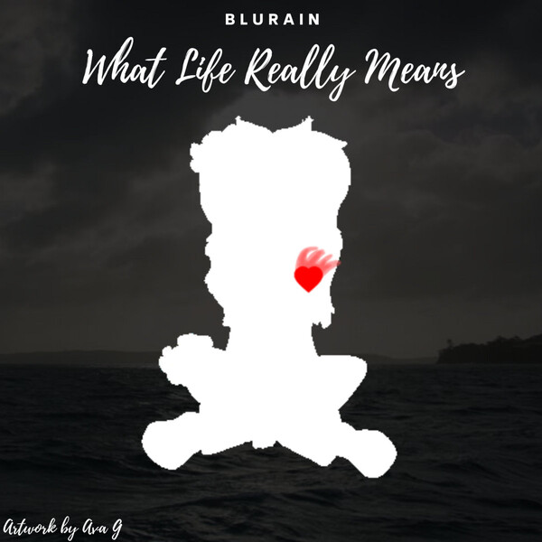 What Life Really Means by Blurain (Album): Reviews, Ratings, Credits ... What Life Really Means by Blurain (Album): Reviews, Ratings, Credits ...