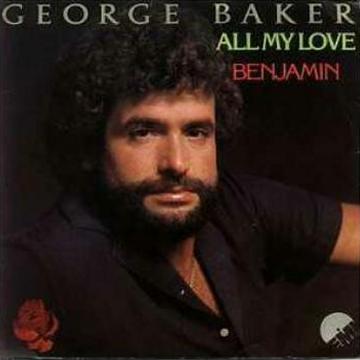 All My Love / Benjamin by George Baker (Single): Reviews, Ratings, Credits, Song list - Rate ...