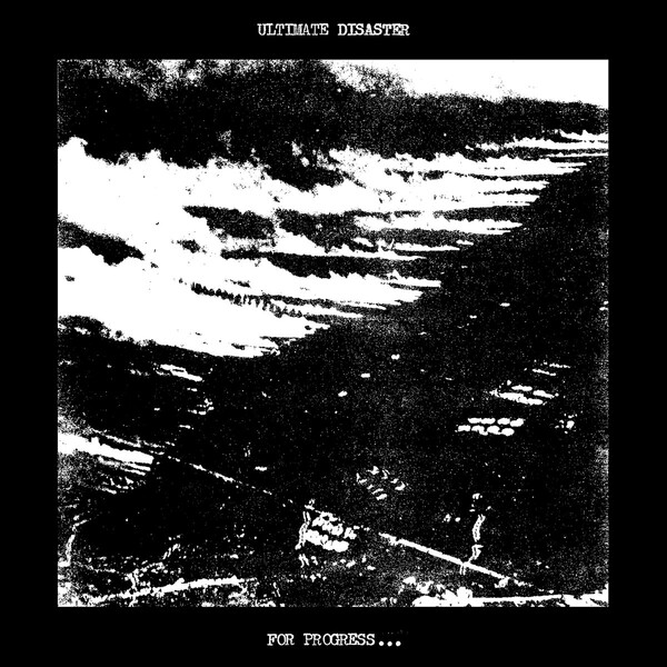 For Progress... by Ultimate Disaster (Album, D-Beat): Reviews, Ratings ...