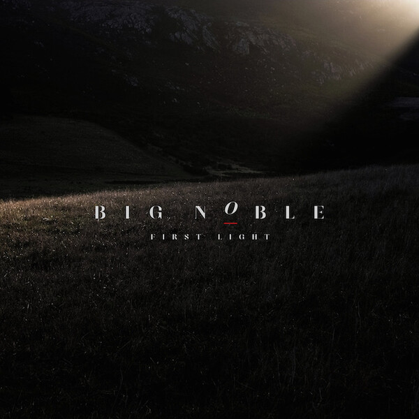 First Light by Big Noble (Album, Ambient): Reviews, Ratings, Credits ...